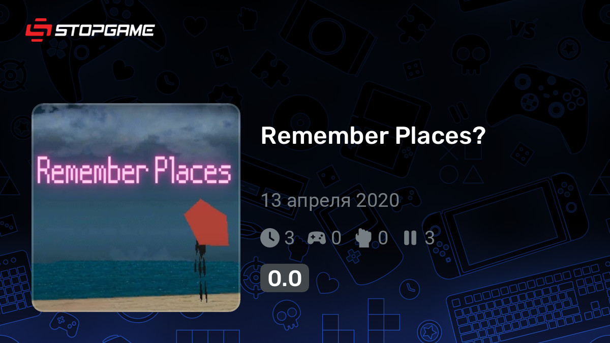 Remember Places? — обзоры и отзывы, описание, дата выхода, официальный ...