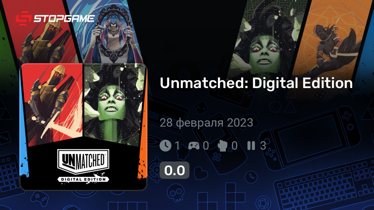 Unmatched: Digital Edition — обзоры и отзывы, описание, дата выхода ...