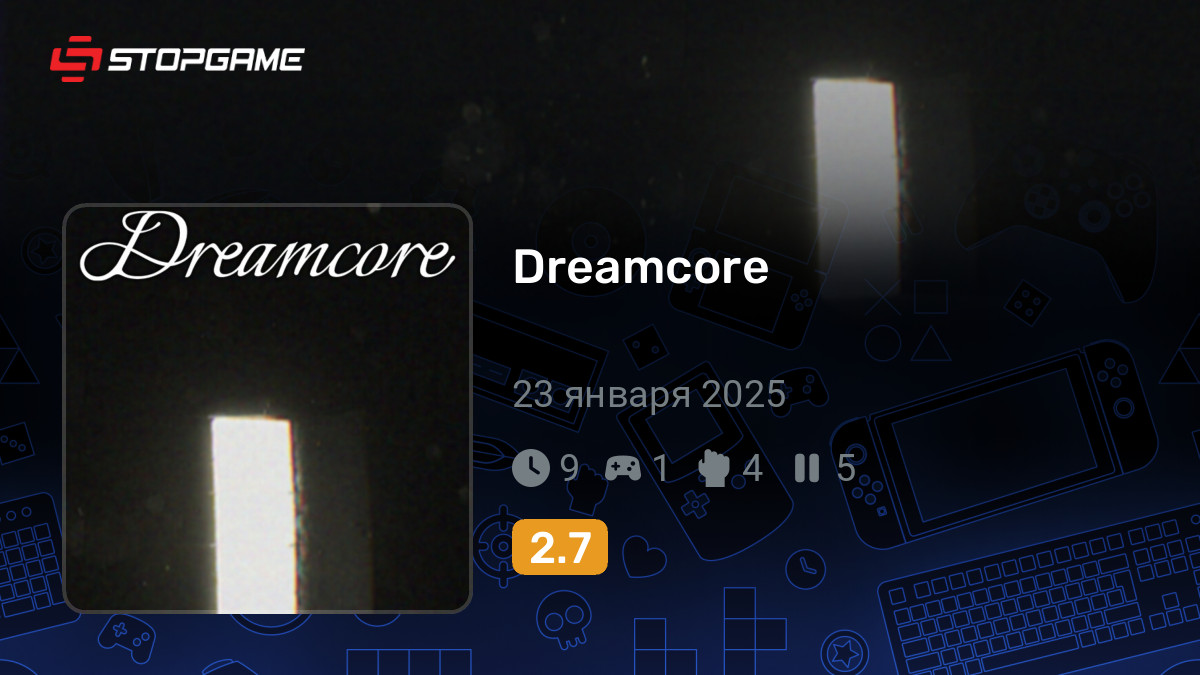 Dreamcore — обзоры и отзывы, описание, дата выхода, официальный сайт ...