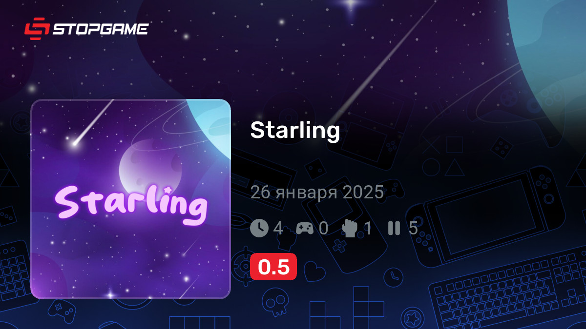 Starling — обзоры и отзывы, описание, дата выхода, официальный сайт ...