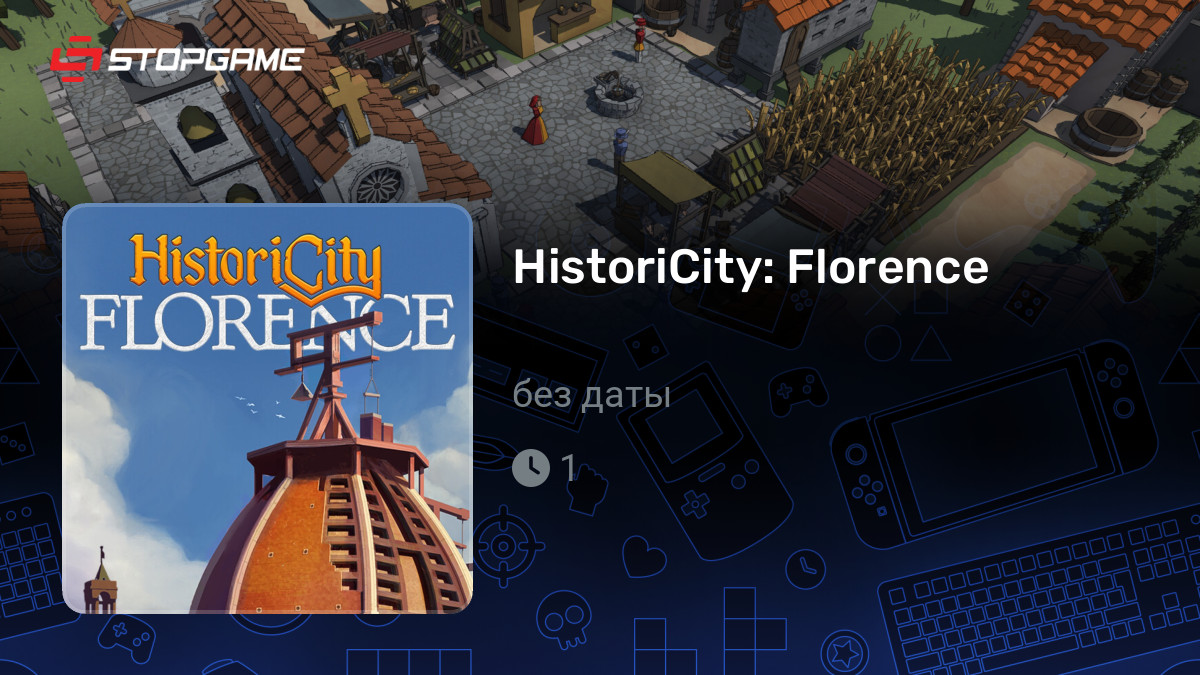 HistoriCity: Florence — обзоры и отзывы, описание, дата выхода, официальный сайт игры, системные ...