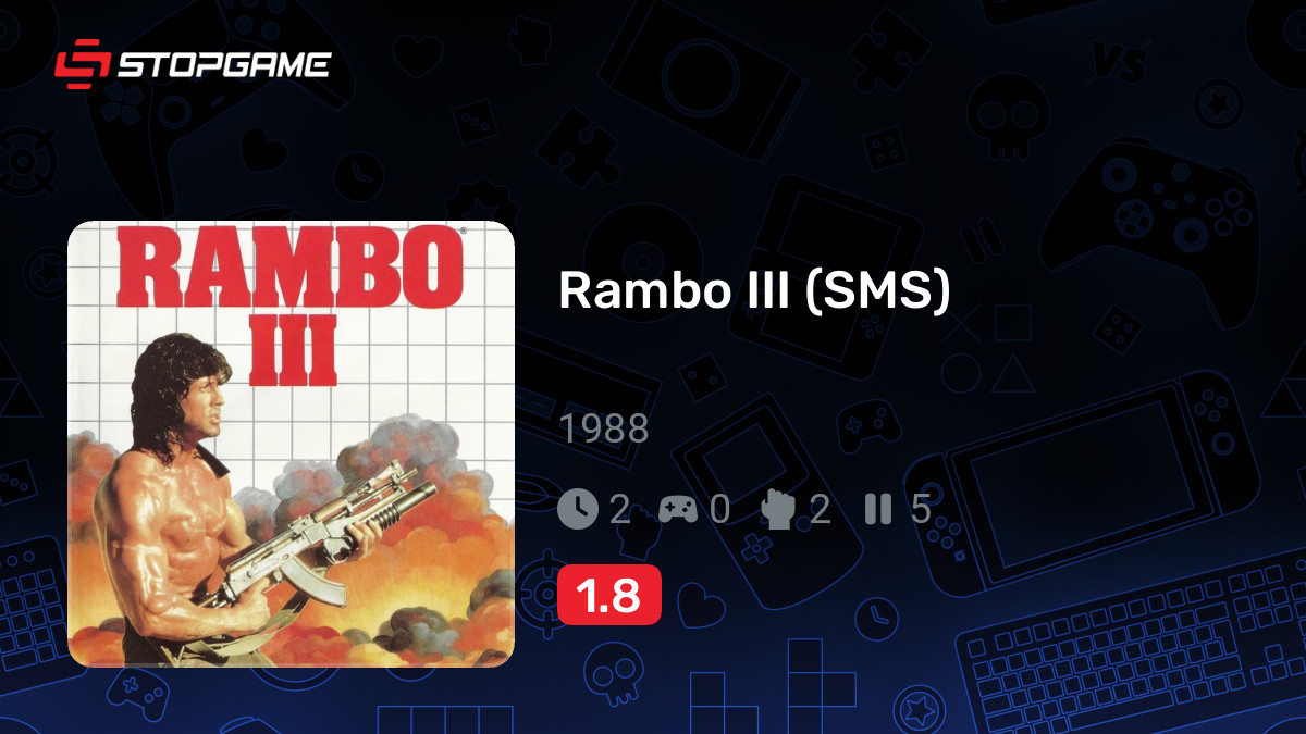 Rambo III (SMS) — обзоры и отзывы, описание, дата выхода, официальный сайт игры, системные ...