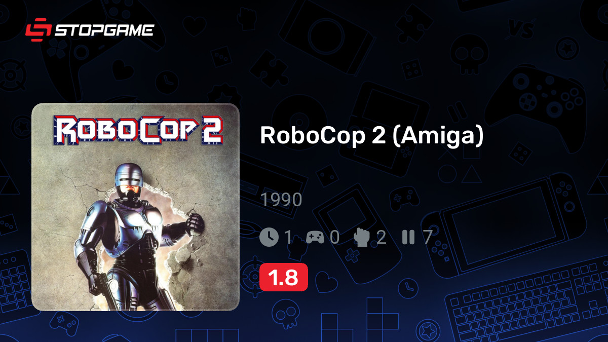 Подборки с игрой RoboCop 2 (Amiga) | StopGame