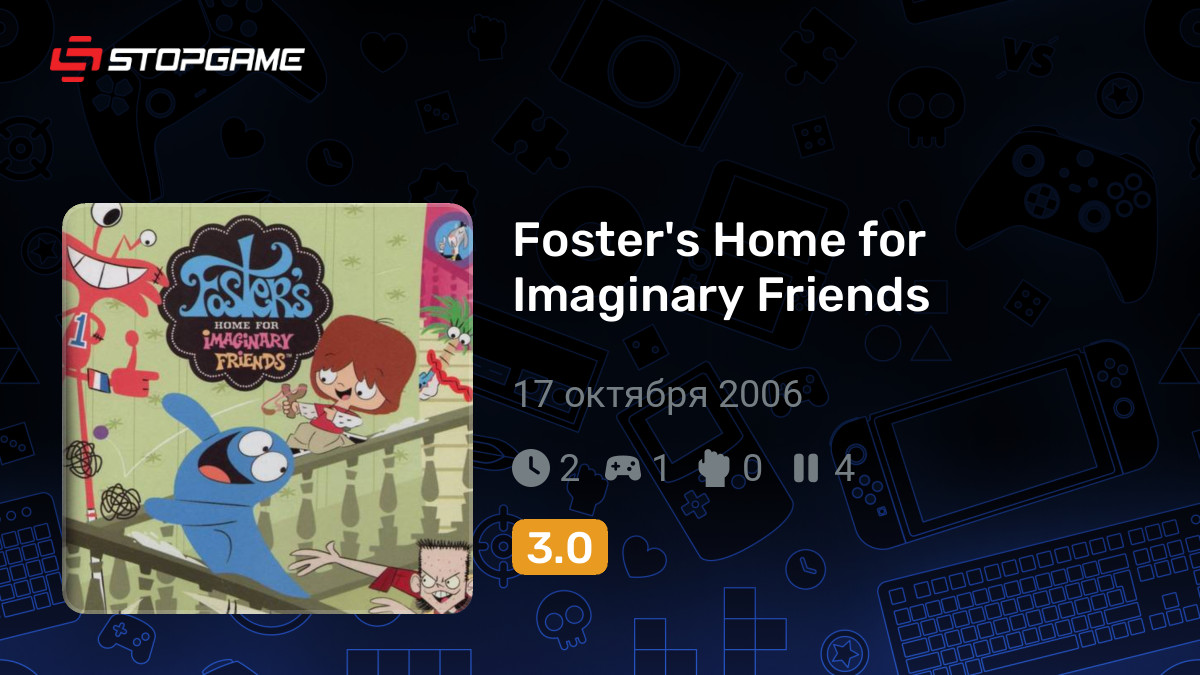 Foster's Home for Imaginary Friends — обзоры и отзывы, описание, дата ...