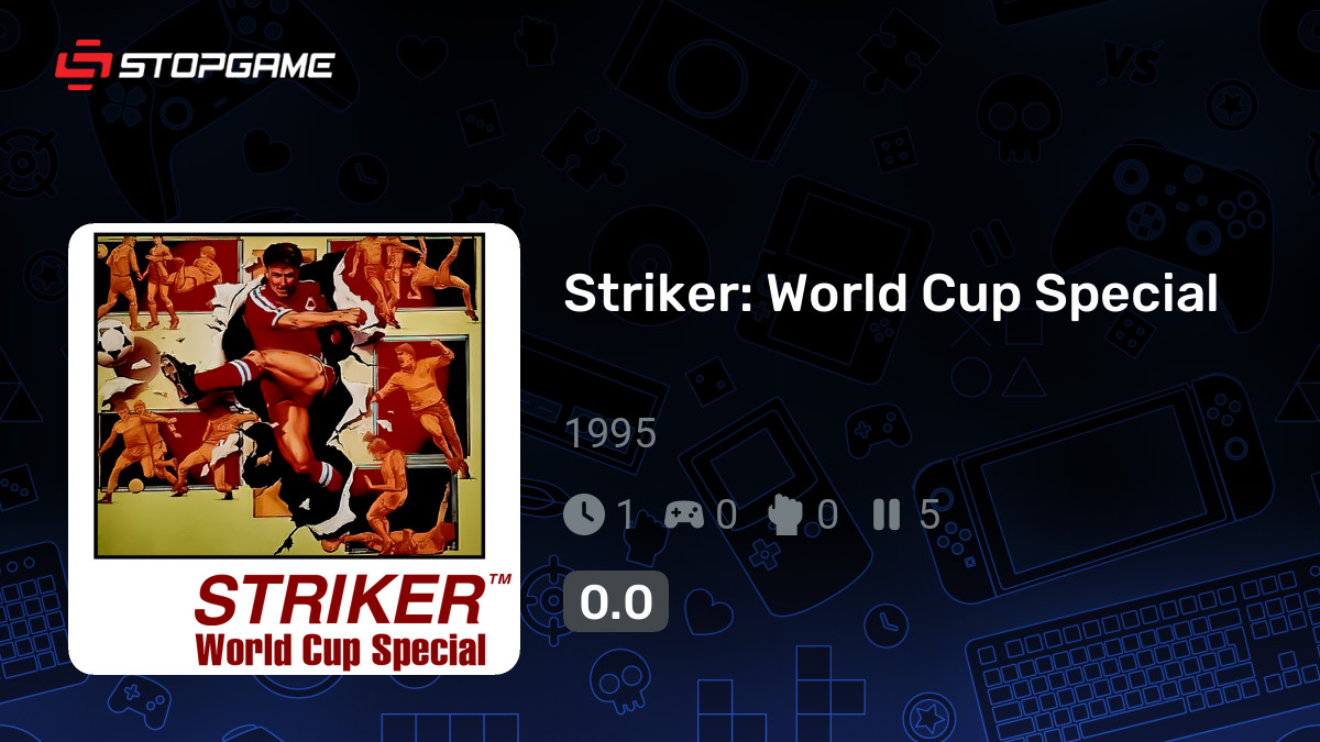 Striker: World Cup Special (World Cup Special) — обзоры и отзывы ...