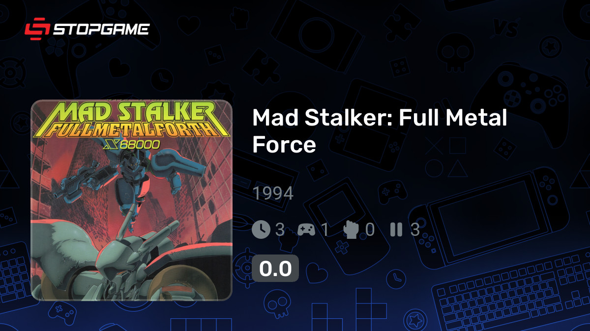 Mad Stalker: Full Metal Force (Mad Stalker: Full Metal Forth) — обзоры ...
