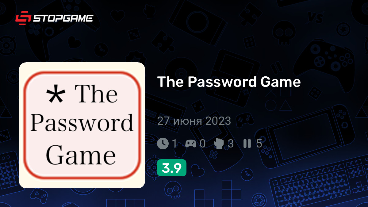 The Password Game — обзоры и отзывы, описание, дата выхода, официальный сайт игры, системные ...