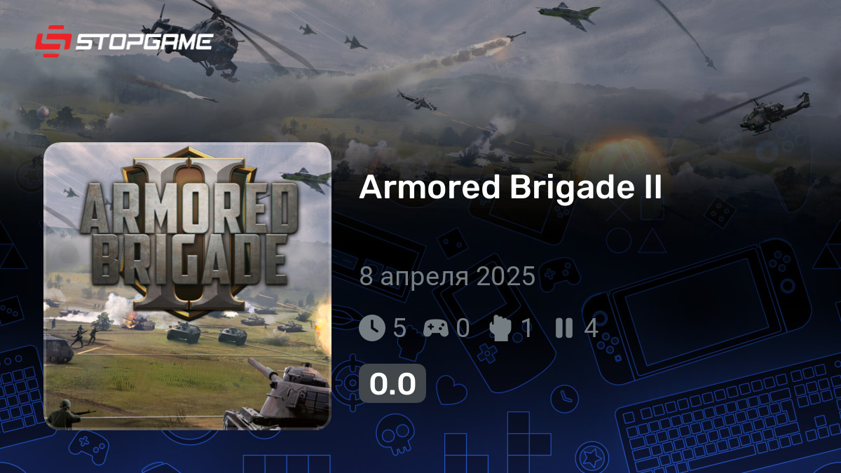 Armored Brigade II — обзоры и отзывы, описание, дата выхода ...