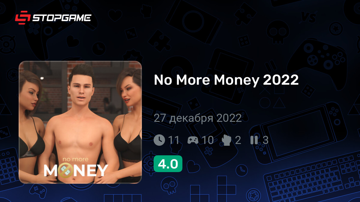 No More Money 2022 — обзоры и отзывы, описание, дата выхода, официальный сайт игры, системные ...