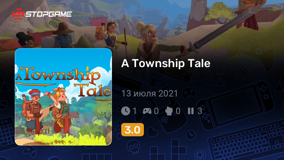 A Township Tale — обзоры и отзывы, описание, дата выхода, официальный ...