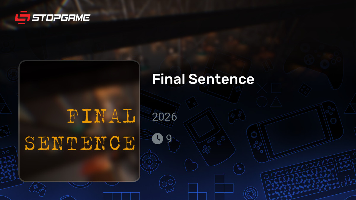 Final Sentence — обзоры и отзывы, описание, дата выхода, официальный сайт игры, системные ...