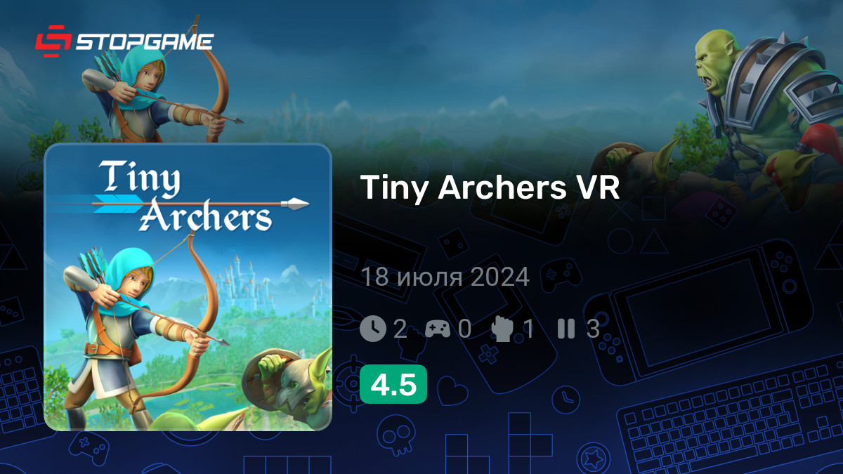 Tiny Archers VR — обзоры и отзывы, описание, дата выхода, официальный сайт игры, системные ...