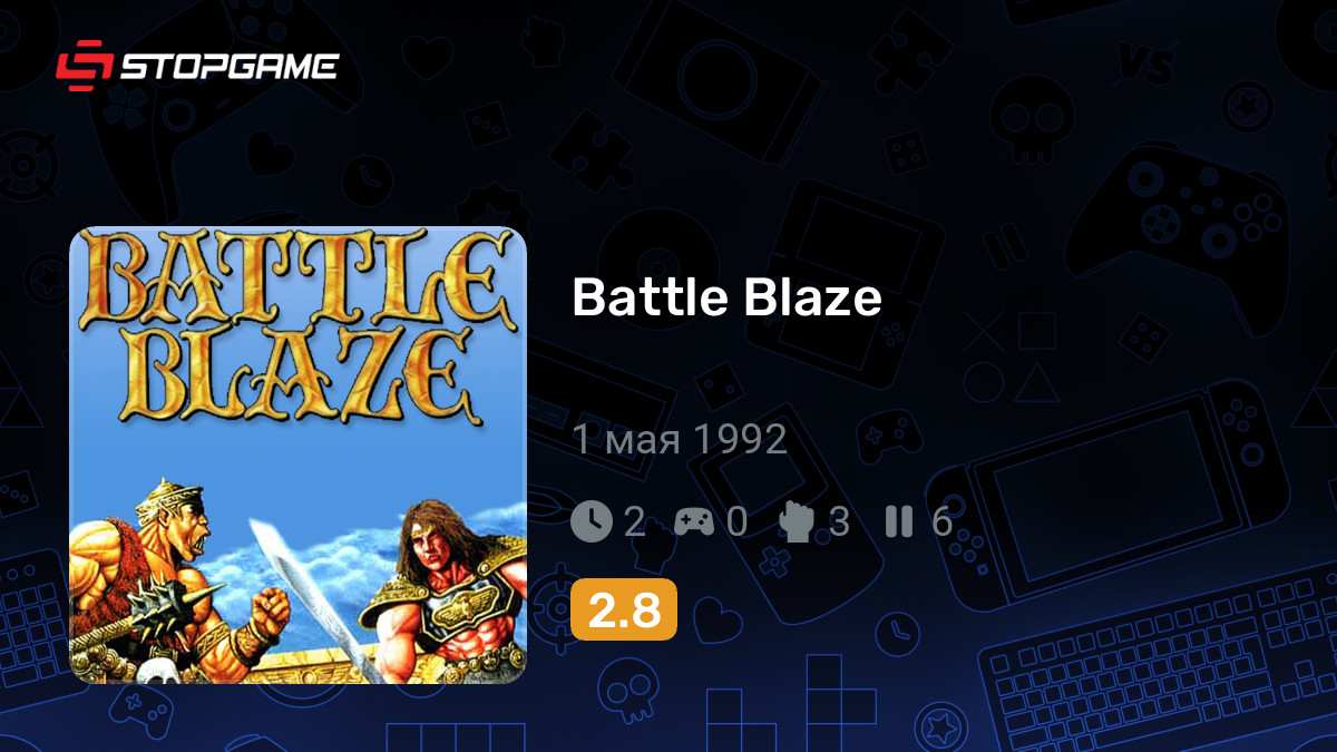 Battle Blaze — обзоры и отзывы, описание, дата выхода, официальный сайт ...
