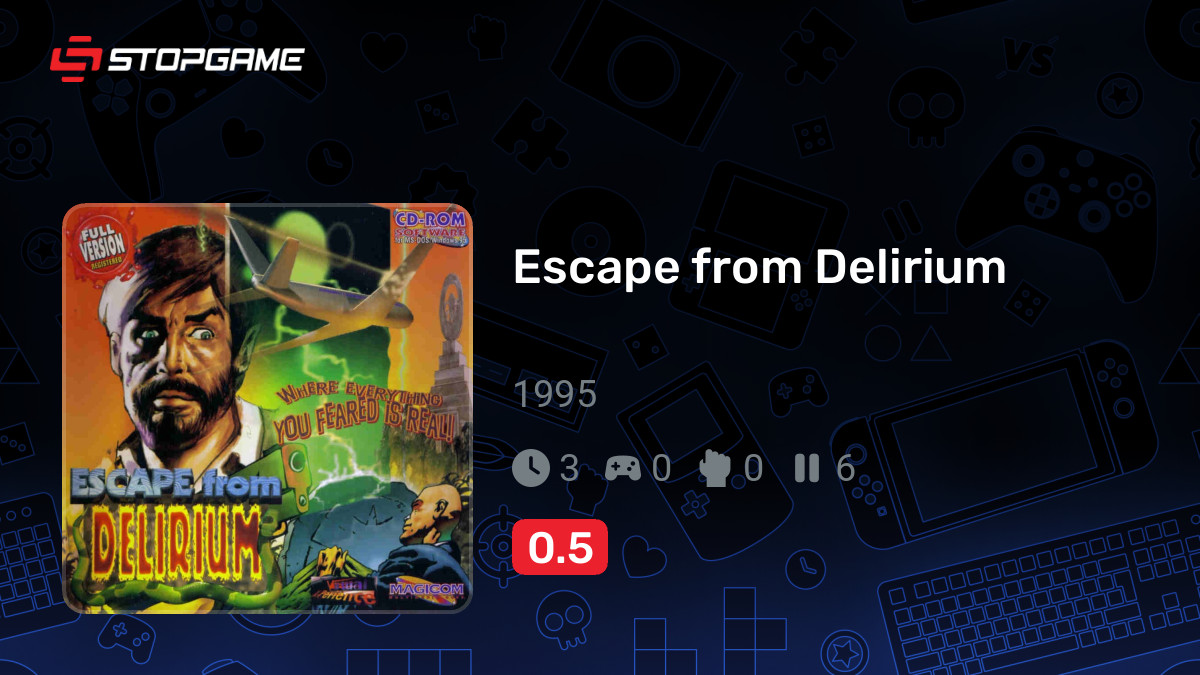 Подборки с игрой Escape from Delirium | StopGame