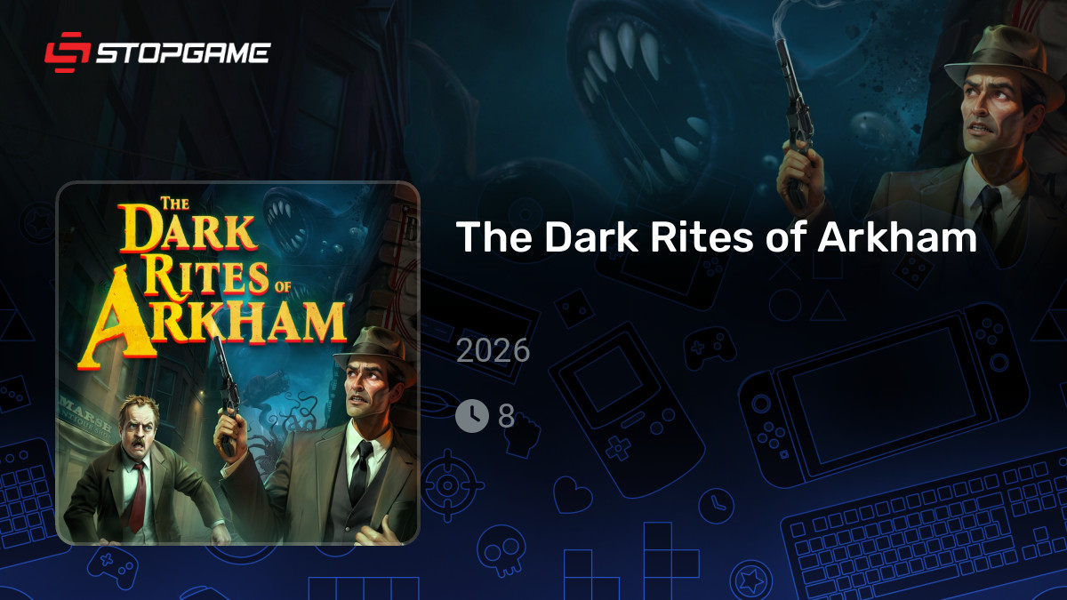 The Dark Rites of Arkham — обзоры и отзывы, описание, дата выхода ...