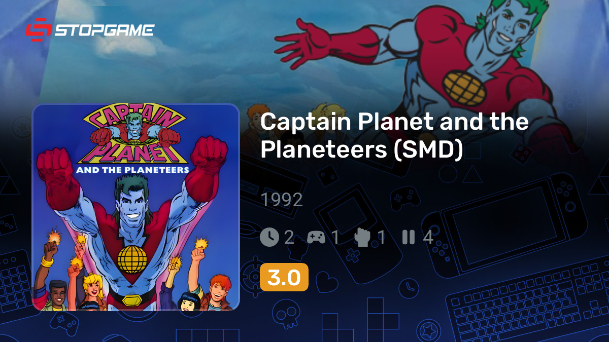 Captain Planet and the Planeteers (SMD) — обзоры и отзывы, описание, дата выхода, официальный ...
