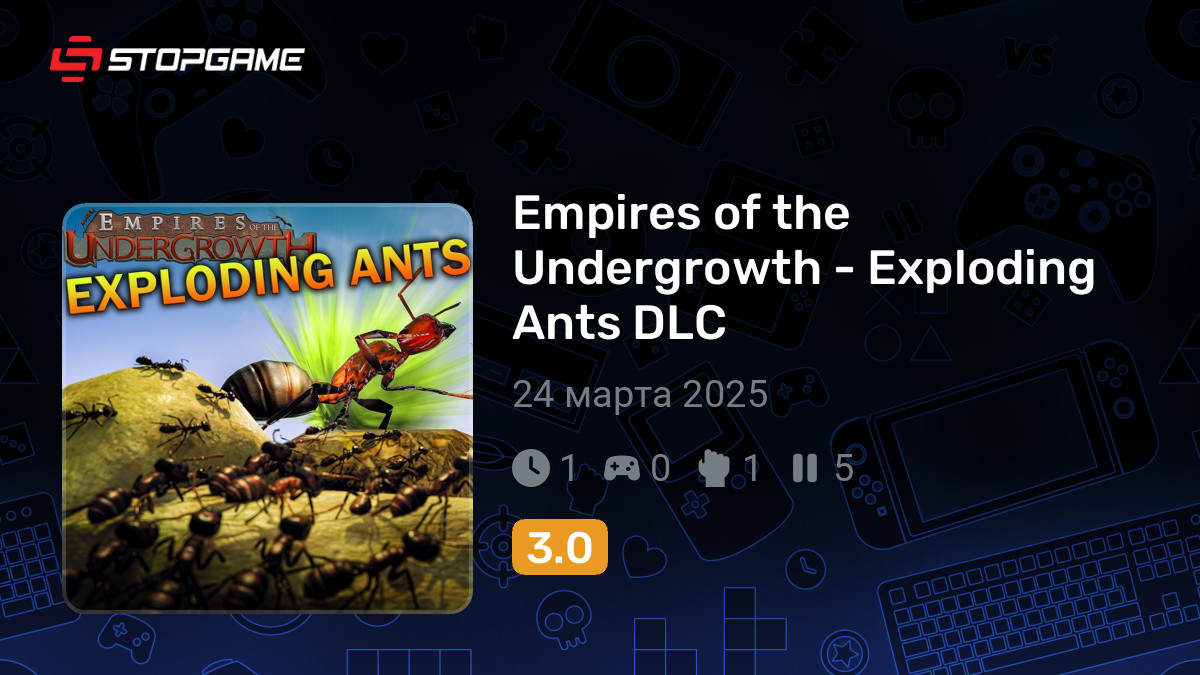 Empires of the Undergrowth - Exploding Ants DLC — обзоры и отзывы, описание, дата выхода ...