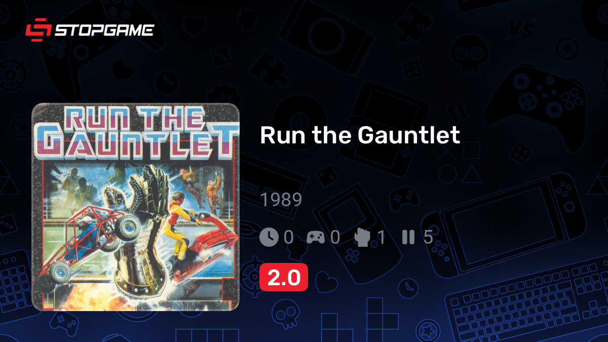 Run the Gauntlet — обзоры и отзывы, описание, дата выхода, официальный ...