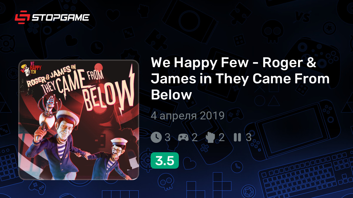 We Happy Few - Roger & James in They Came From Below — обзоры и отзывы, описание, дата выхода ...