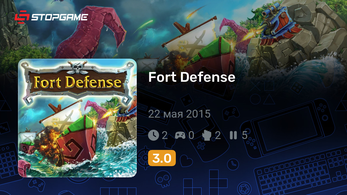 Fort Defense — обзоры и отзывы, описание, дата выхода, официальный сайт ...
