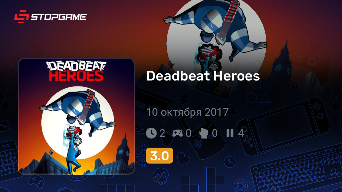 Deadbeat Heroes — обзоры и отзывы, описание, дата выхода, официальный ...