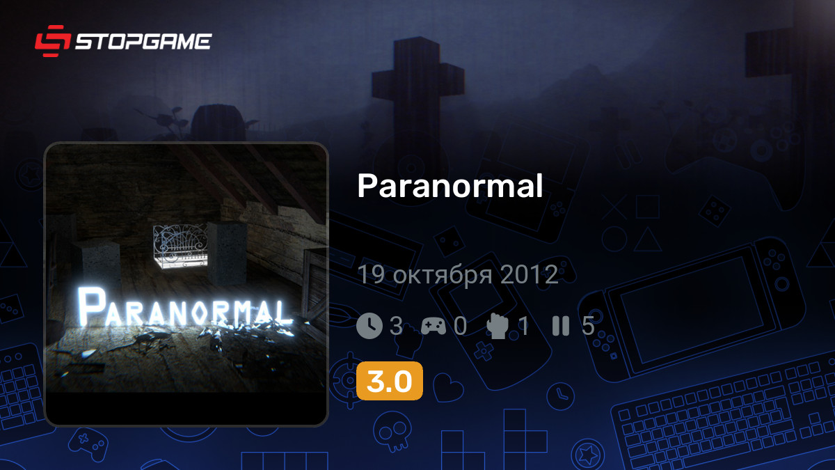 Paranormal — обзоры и отзывы, описание, дата выхода, официальный сайт игры, системные требования ...