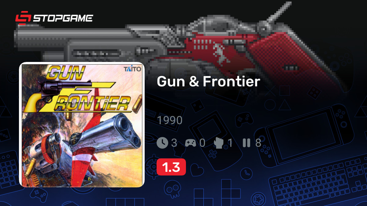 Скриншоты игры Gun & Frontier — галерея, снимки экрана | StopGame