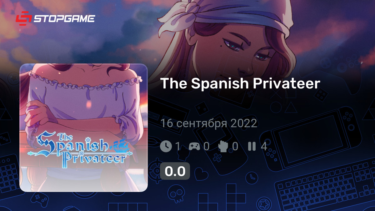 The Spanish Privateer — обзоры и отзывы, описание, дата выхода ...