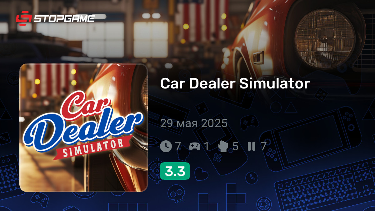Игры похожие на Car Dealer Simulator | StopGame