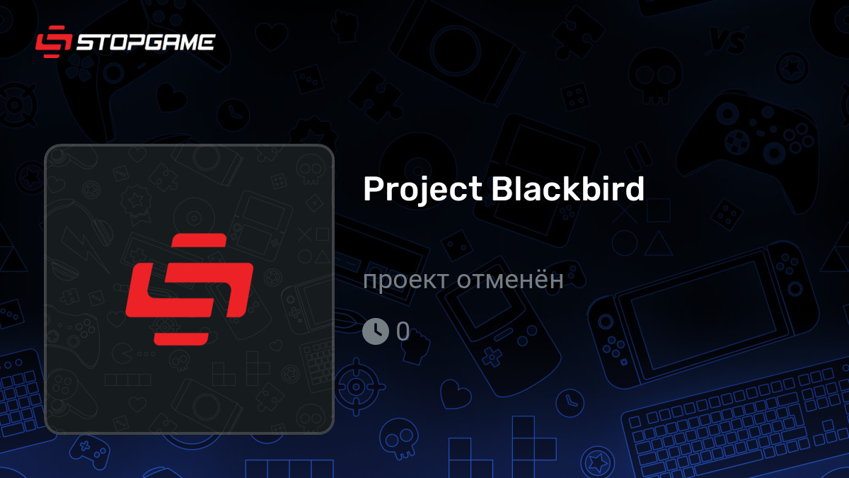 Project Blackbird — обзоры и отзывы, описание, дата выхода, официальный ...