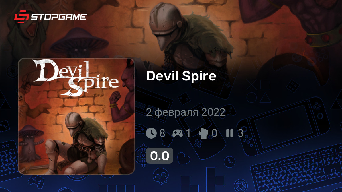 Devil Spire — обзоры и отзывы, описание, дата выхода, официальный сайт ...