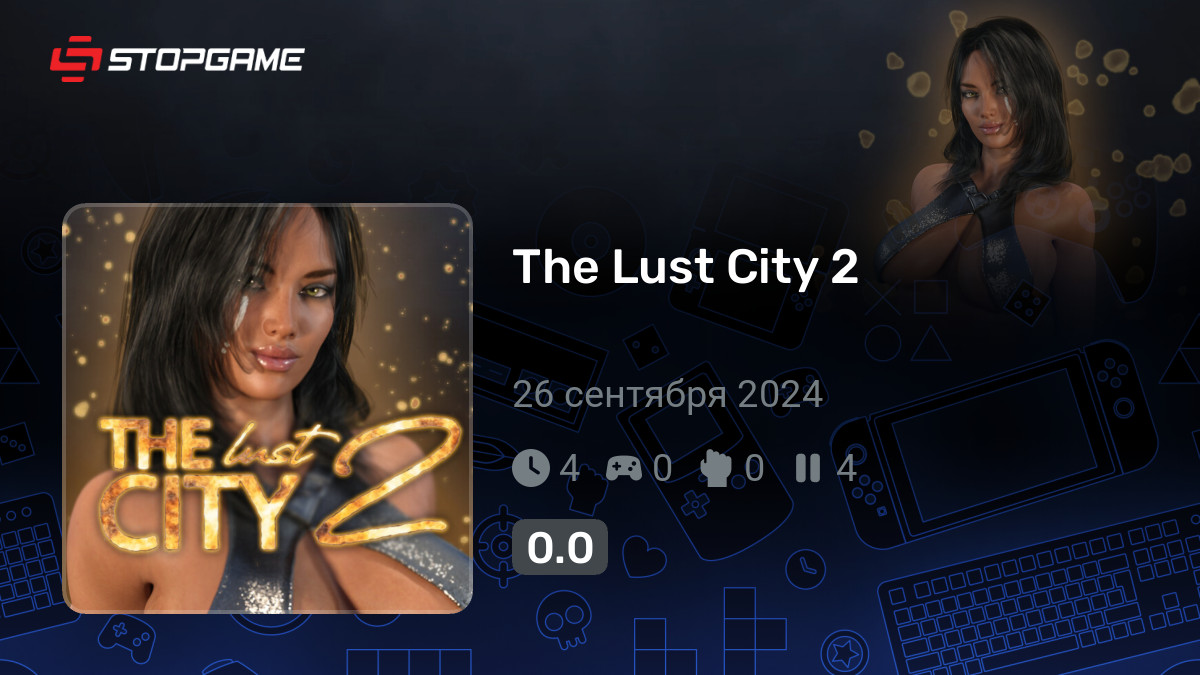 The Lust City 2 — обзоры и отзывы, описание, дата выхода, официальный ...