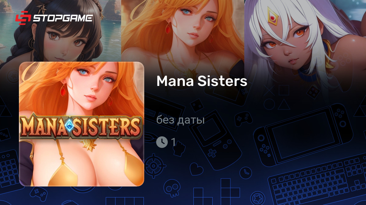 Mana Sisters — обзоры и отзывы, описание, дата выхода, официальный сайт игры, системные ...