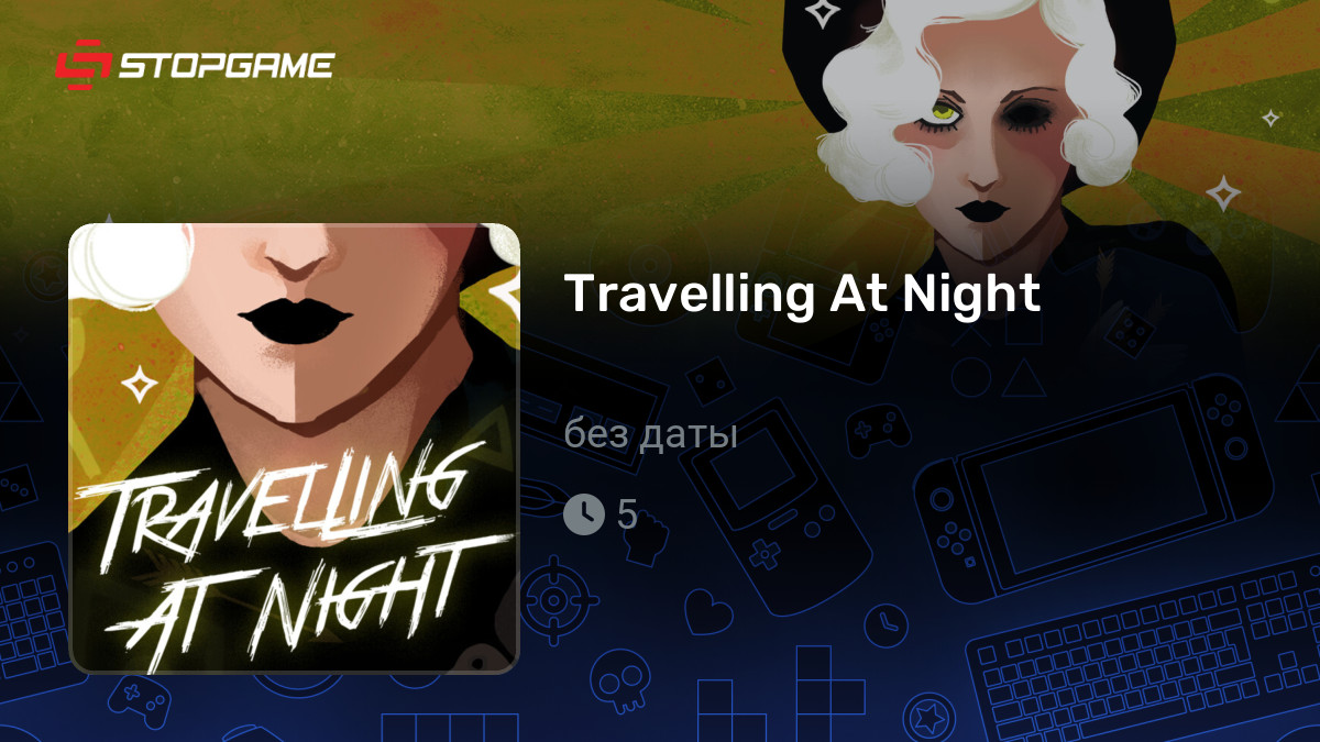 Travelling At Night — обзоры и отзывы, описание, дата выхода ...