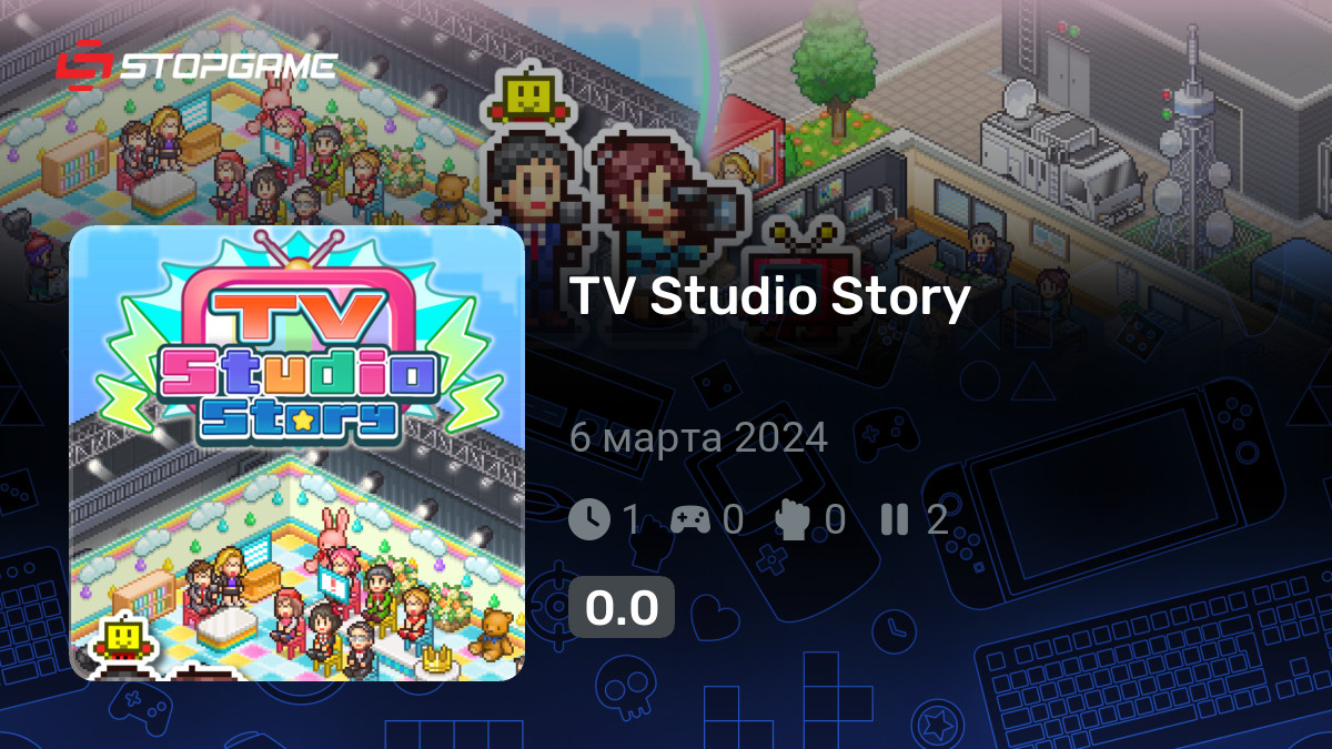 TV Studio Story — обзоры и отзывы, описание, дата выхода, официальный сайт игры, системные ...