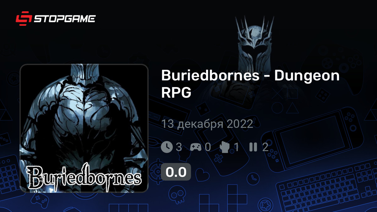 Buriedbornes - Dungeon RPG — обзоры и отзывы, описание, дата выхода, официальный сайт игры ...
