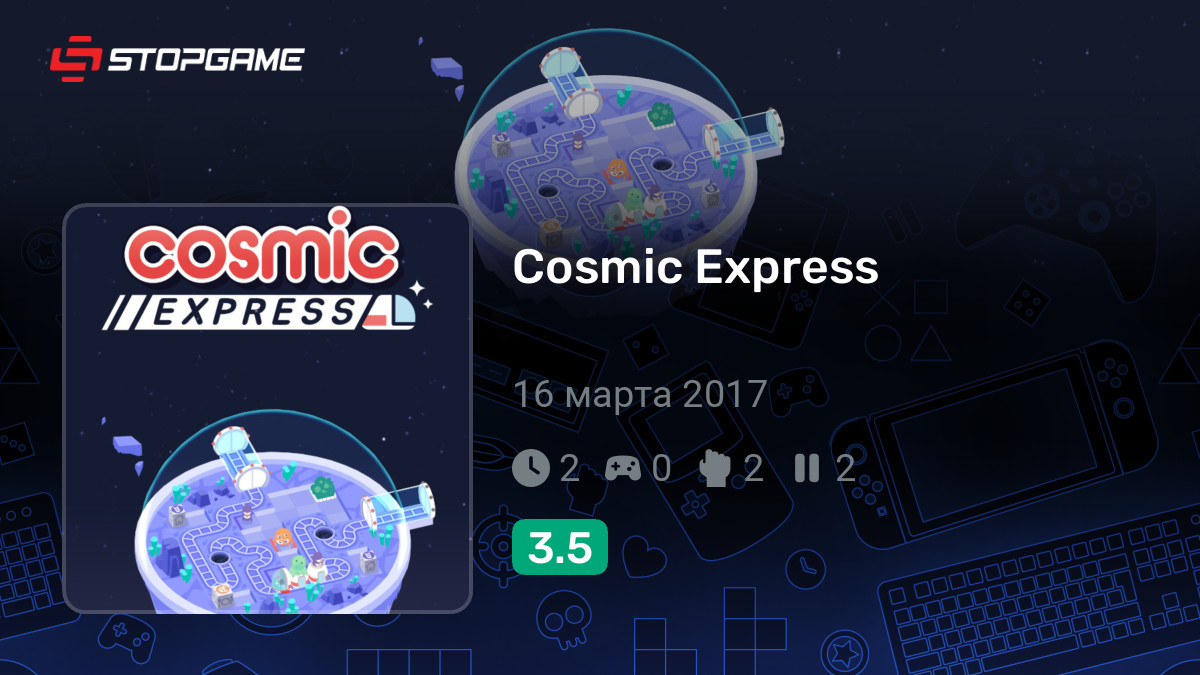 Cosmic Express — обзоры и отзывы, описание, дата выхода, официальный ...