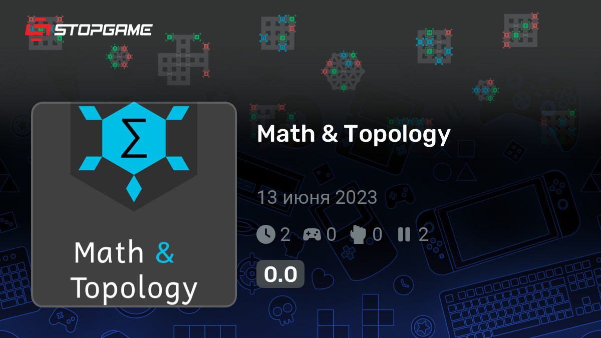 Math & Topology — обзоры и отзывы, описание, дата выхода, официальный ...