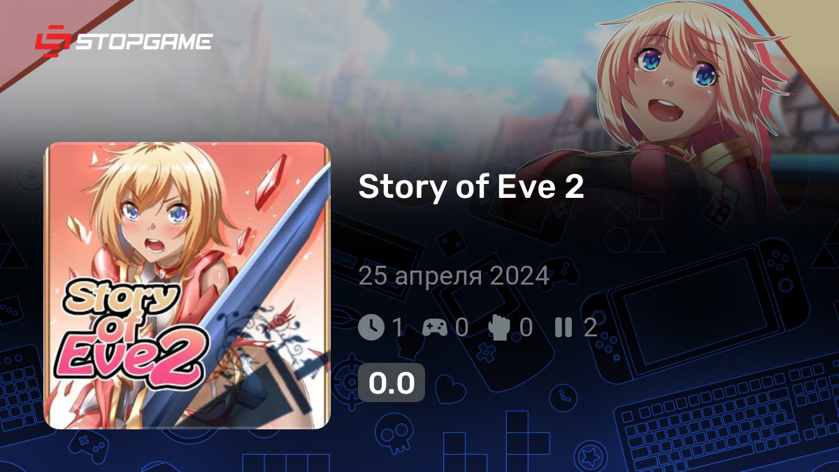 Story Of Eve 2 — обзоры и отзывы, описание, дата выхода, официальный сайт игры, системные ...