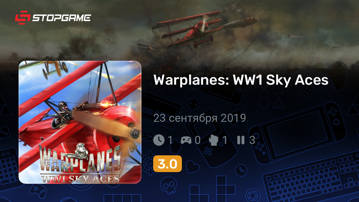 Warplanes: WW1 Sky Aces — обзоры и отзывы, описание, дата выхода, официальный сайт игры ...