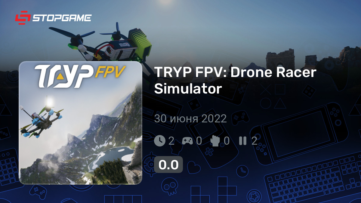 TRYP FPV: Drone Racer Simulator — обзоры и отзывы, описание, дата выхода, официальный сайт игры ...