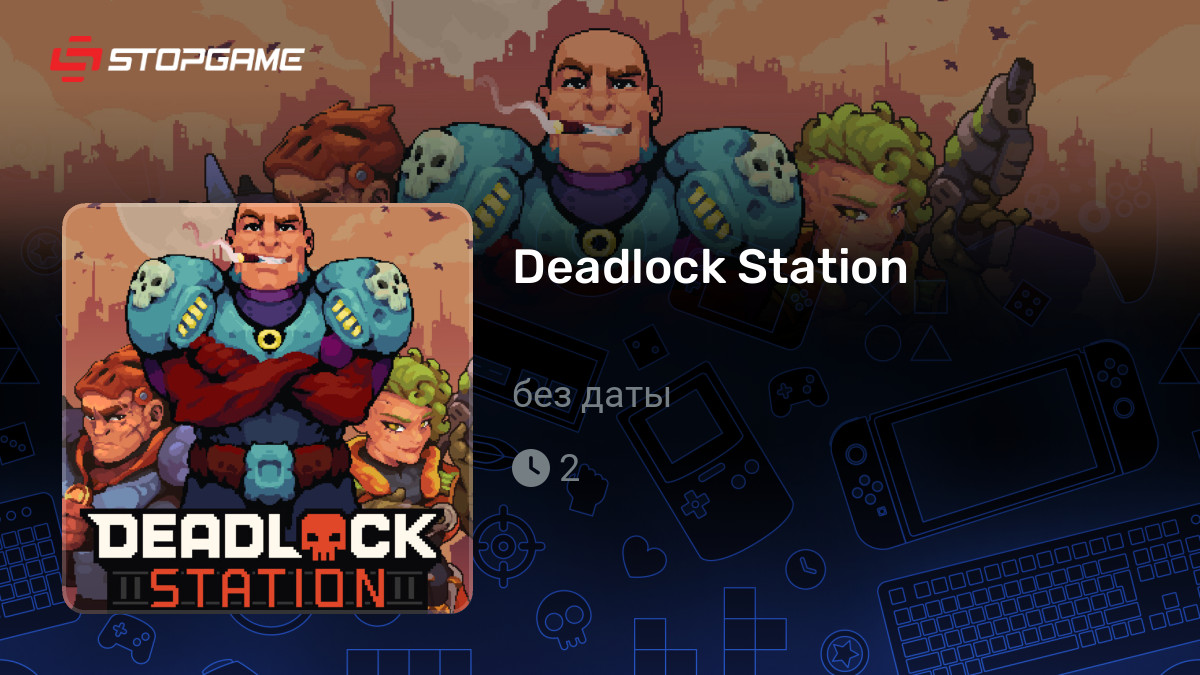 Скриншоты игры Deadlock Station — галерея, снимки экрана | StopGame
