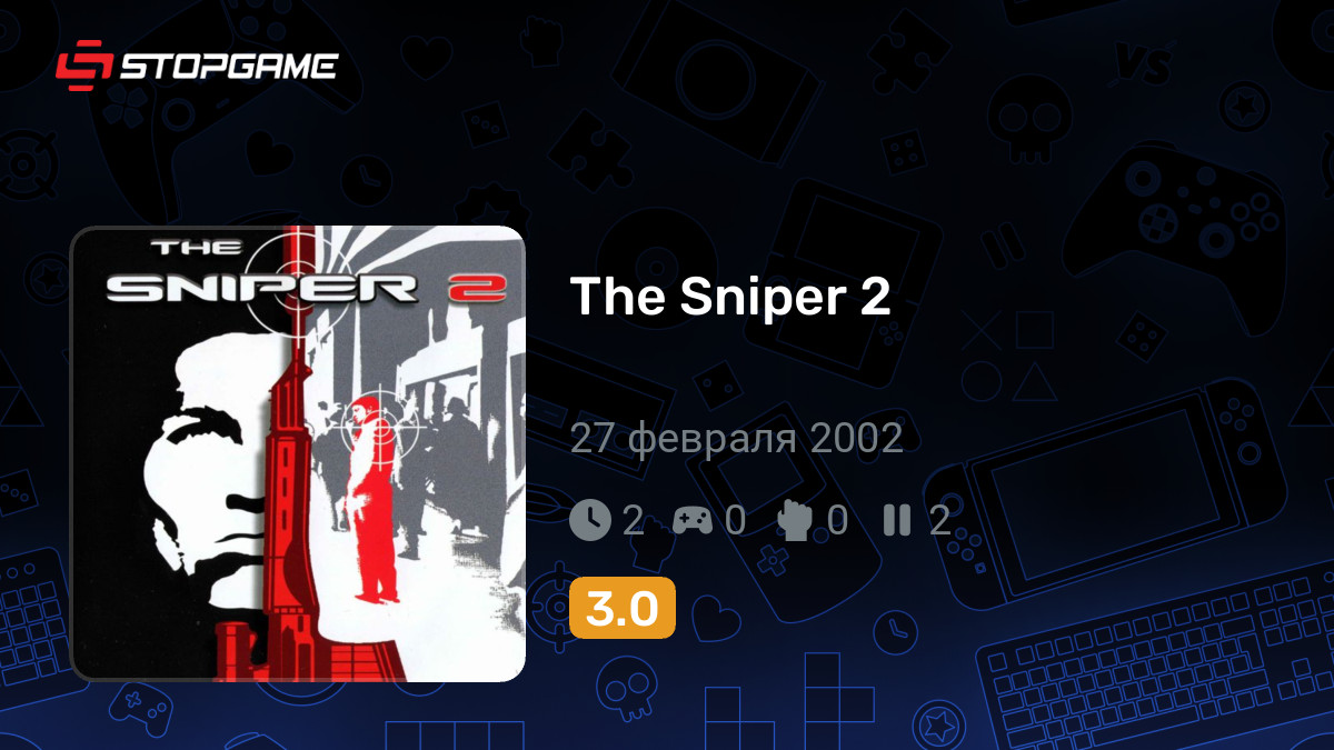 The Sniper 2 — обзоры и отзывы, описание, дата выхода, официальный сайт ...