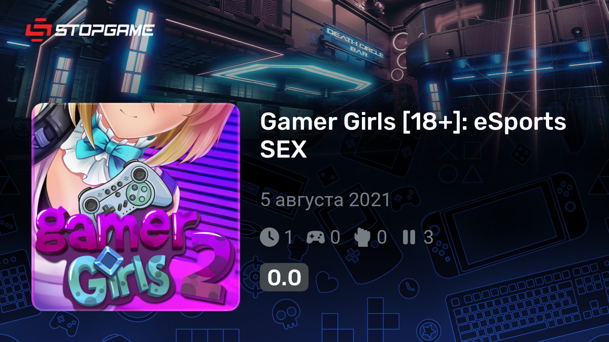 Gamer Girls [18+]: eSports SEX — обзоры и отзывы, описание, дата выхода, официальный сайт игры ...