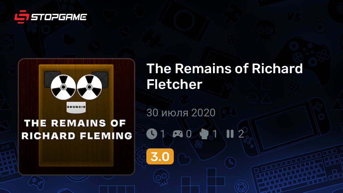 The Remains of Richard Fletcher — обзоры и отзывы, описание, дата ...