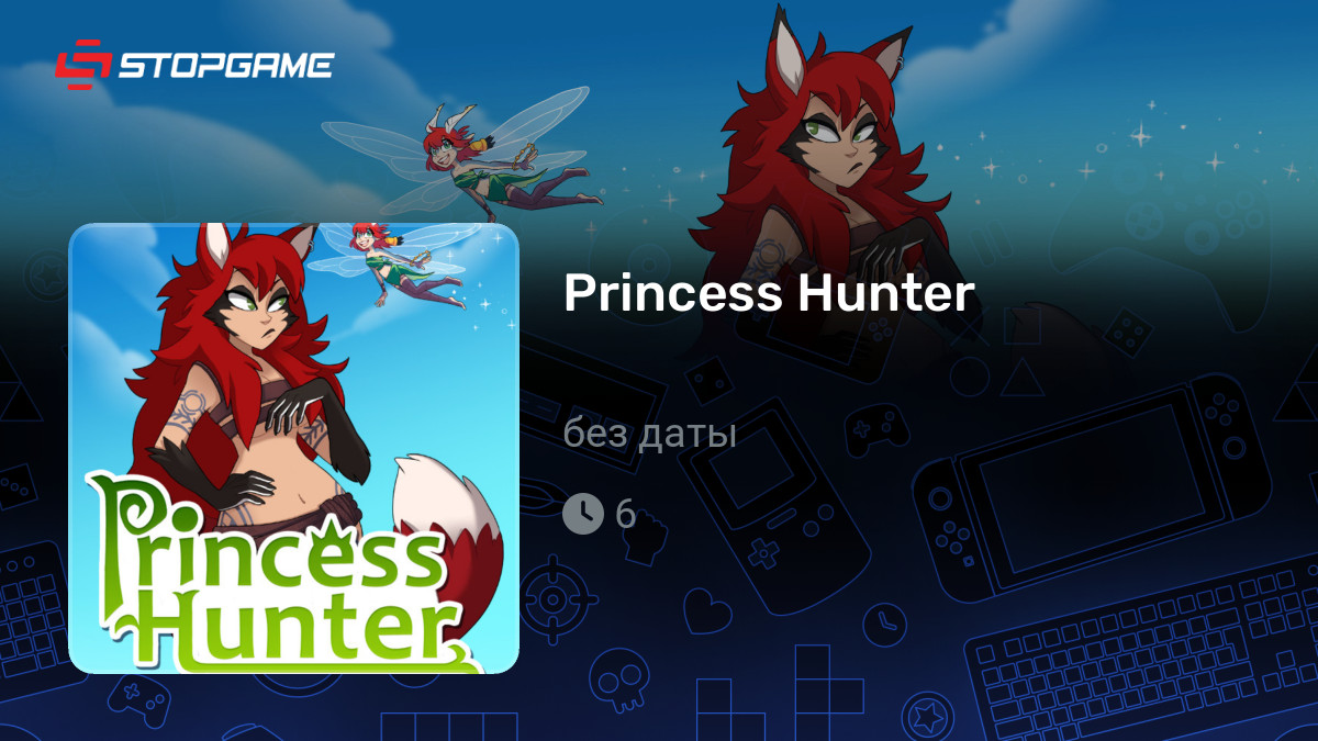 Игры похожие на Princess Hunter | StopGame
