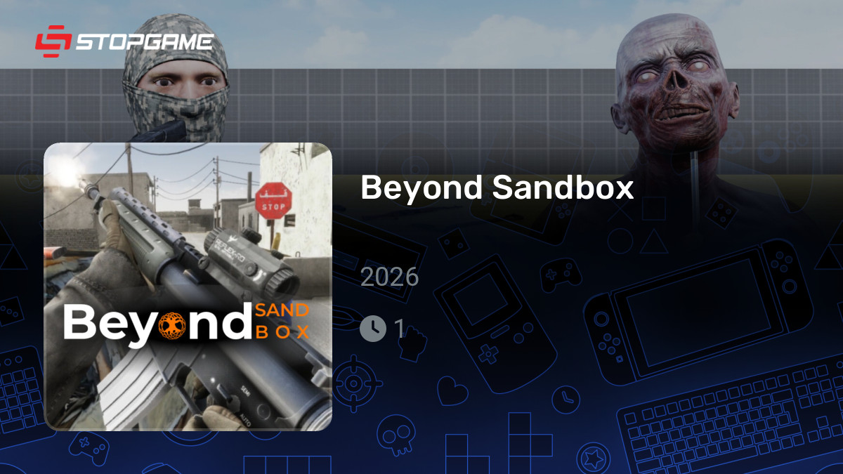 Beyond Sandbox — обзоры и отзывы, описание, дата выхода, официальный ...
