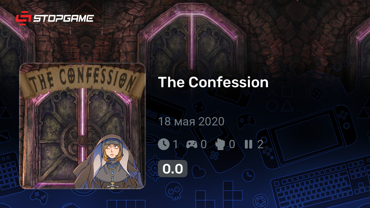 The Confession — обзоры и отзывы, описание, дата выхода, официальный ...