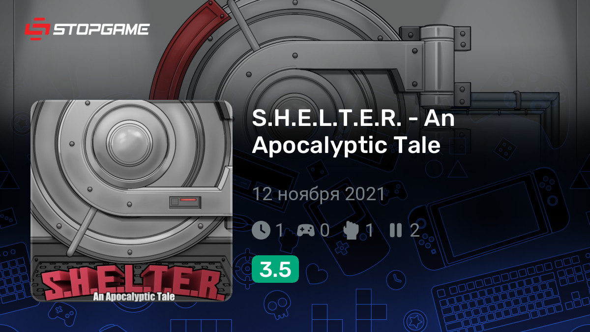 S.H.E.L.T.E.R. - An Apocalyptic Tale — обзоры и отзывы, описание, дата выхода, официальный сайт ...