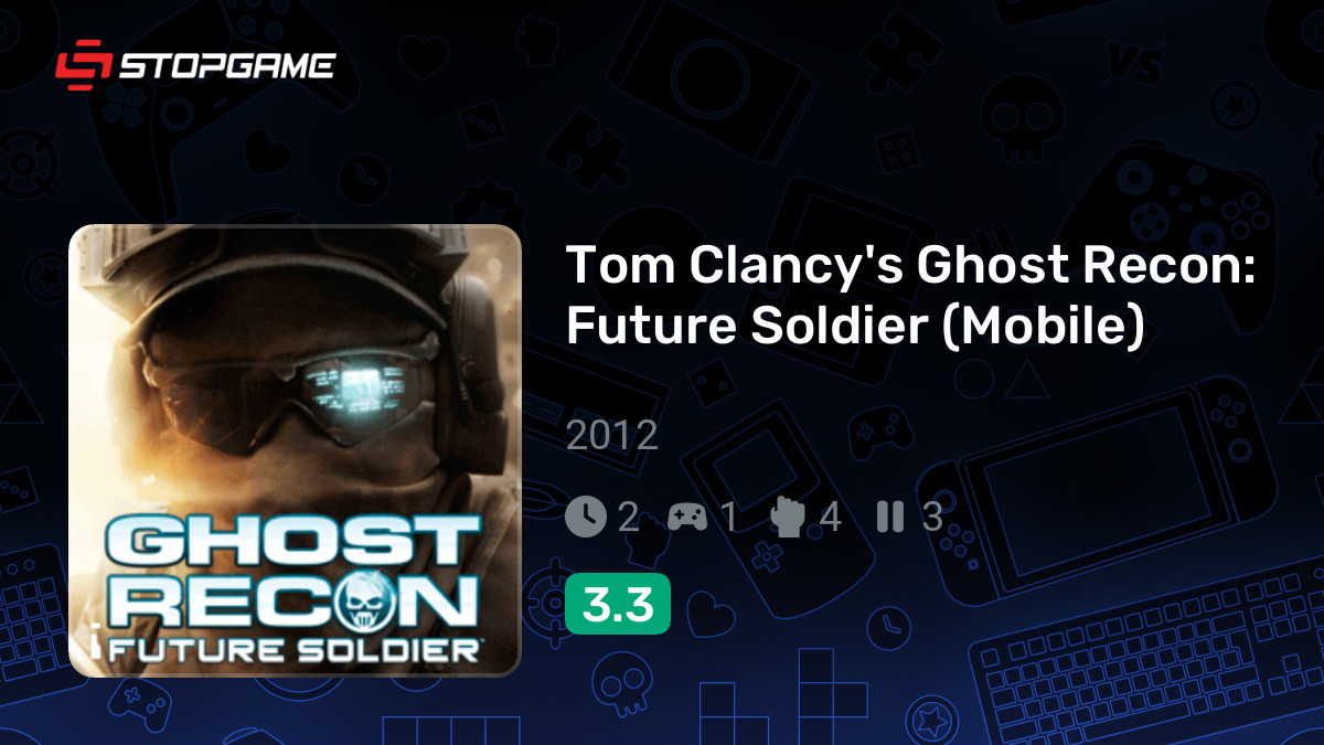 Tom Clancy's Ghost Recon: Future Soldier (Mobile) — обзоры и отзывы, описание, дата выхода ...